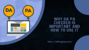 Why DA PA Checker is Important And How To Use It